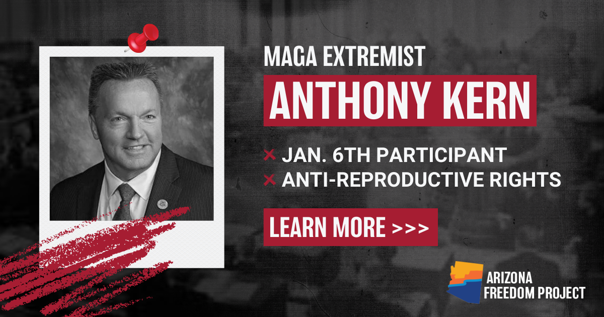 Anthony Kern Extremism Spotlight - Arizona Freedom Project